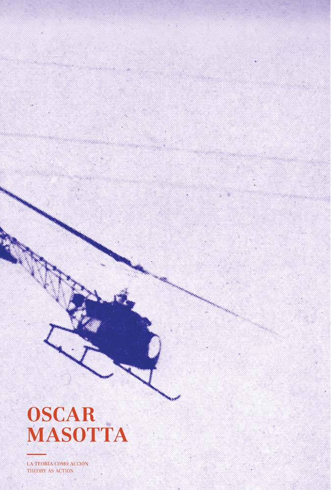 Oscar Masotta: Theory as Action - ARTBOOK|D.A.P.