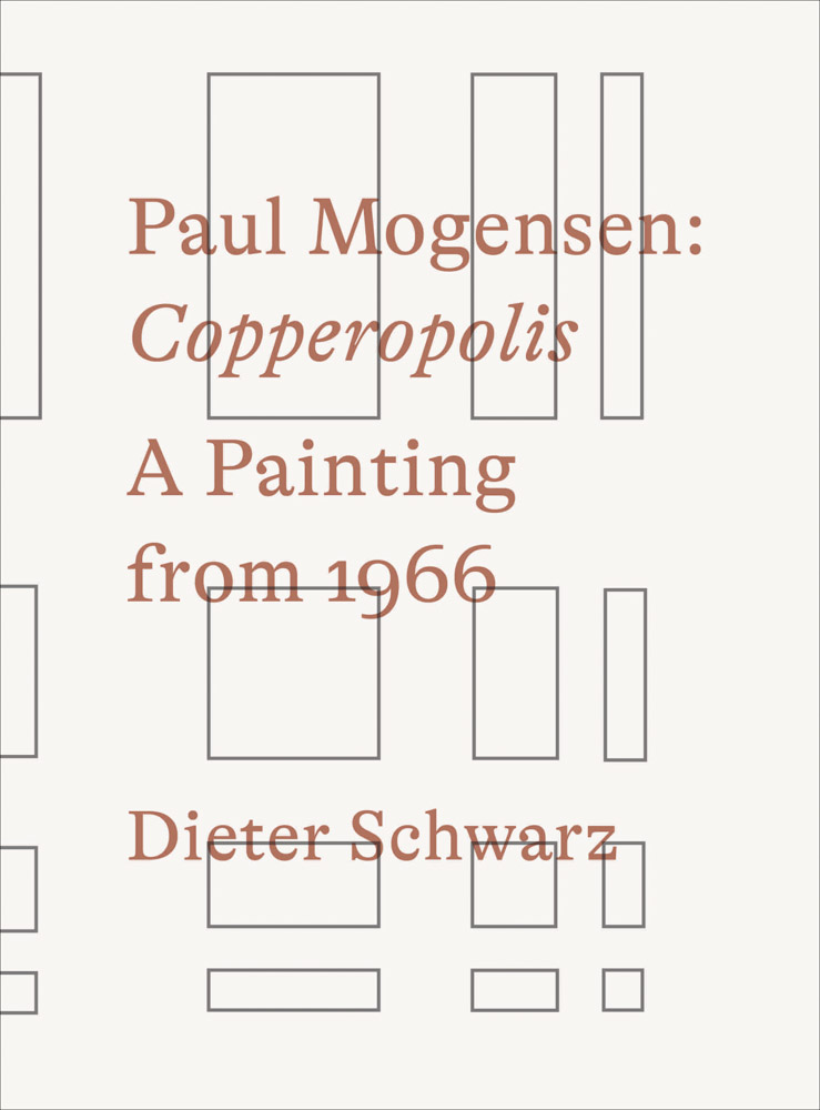 Paul Mogensen: Copperopolis - ARTBOOK|D.A.P.