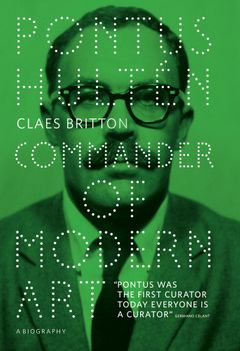 Pontus Hultén: Commander of Modern Art - ARTBOOK|D.A.P.