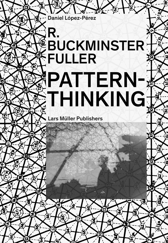R. Buckminster Fuller: Pattern-Thinking - ARTBOOK|D.A.P.