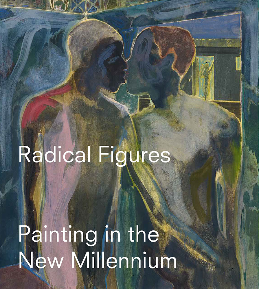 Radical Figures: Painting in the New Millennium - ARTBOOK