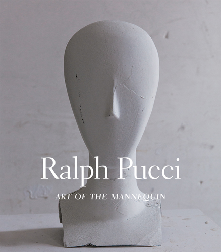 Ralph Pucci: Art of the Mannequin - ARTBOOK|D.A.P.