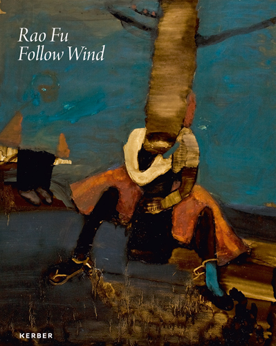 Rao Fu: Follow Wind - ARTBOOK|D.A.P.