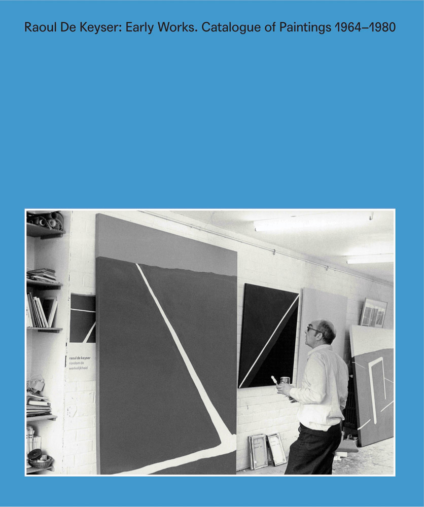 Raoul De Keyser: Early Works - ARTBOOK|D.A.P.