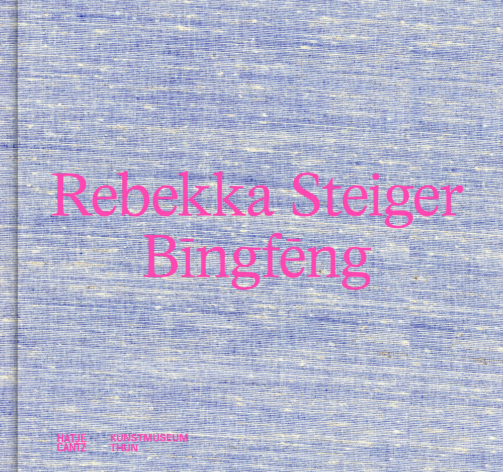 Rebekka Steiger: Bingfeng - ARTBOOK|D.A.P.