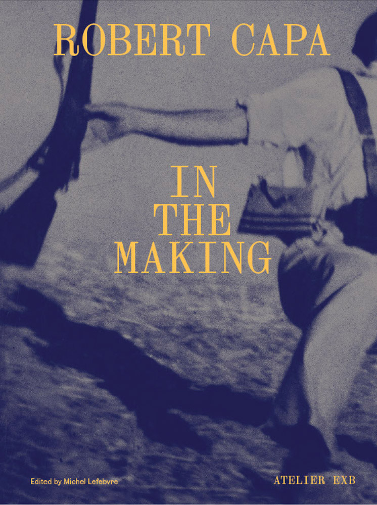 Robert Capa in the Making - ARTBOOK|D.A.P.