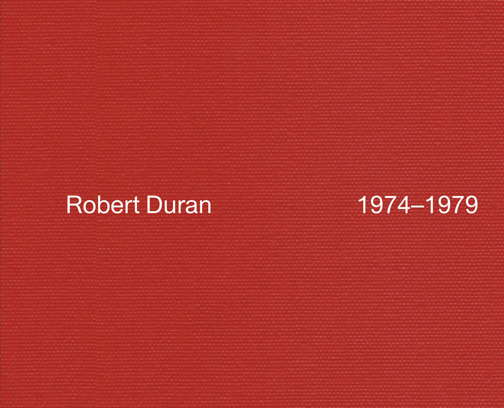 Robert Duran: 1974–1979 - ARTBOOK|D.A.P.