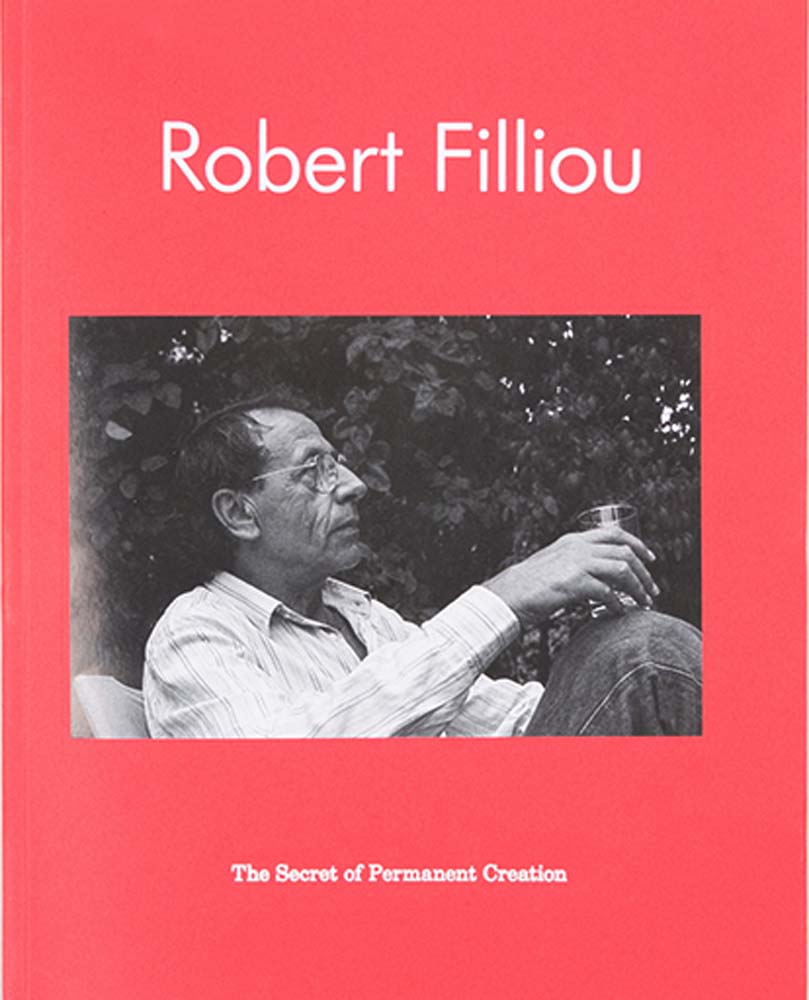 Robert Filliou: The Secret of Permanent Creation - ARTBOOK