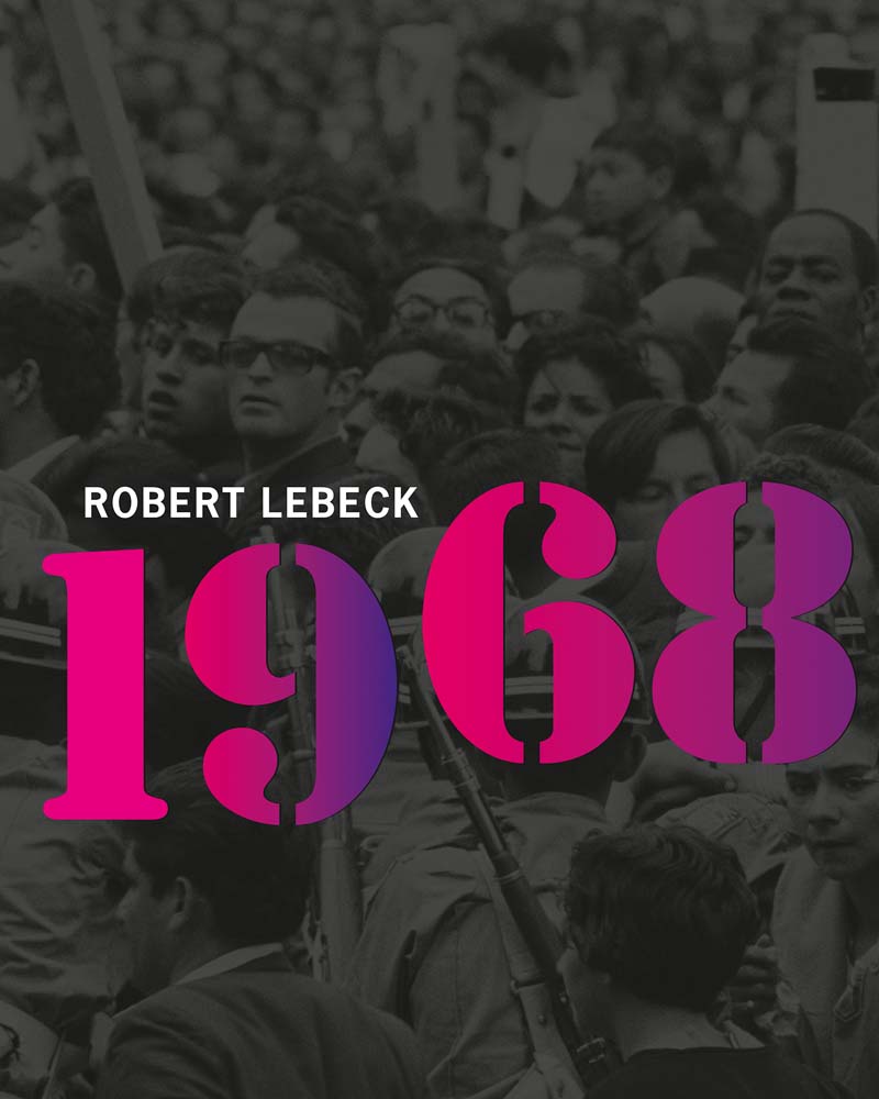 Robert Lebeck: 1968 - ARTBOOK|D.A.P.