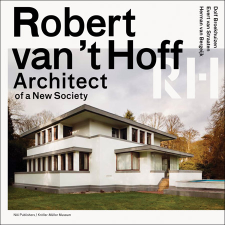 Robert van ‘t Hoff: Architect of a New Society - ARTBOOK