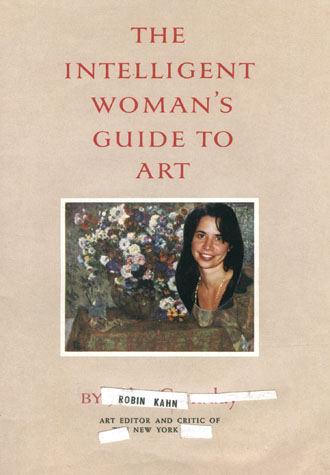 Robin Kahn: The Intelligent Woman's Guide to Art - ARTBOOK