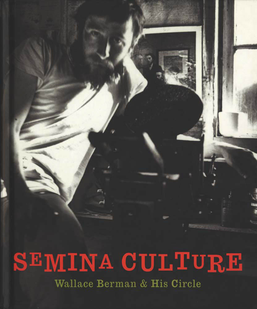 Semina Culture: Wallace Berman & His Circle - ARTBOOK