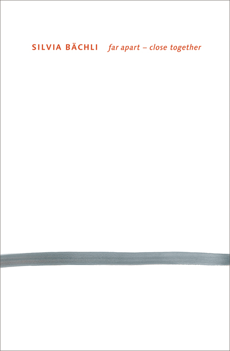 Silvia Bächli: Far Apart Close Together - ARTBOOK|D.A.P.