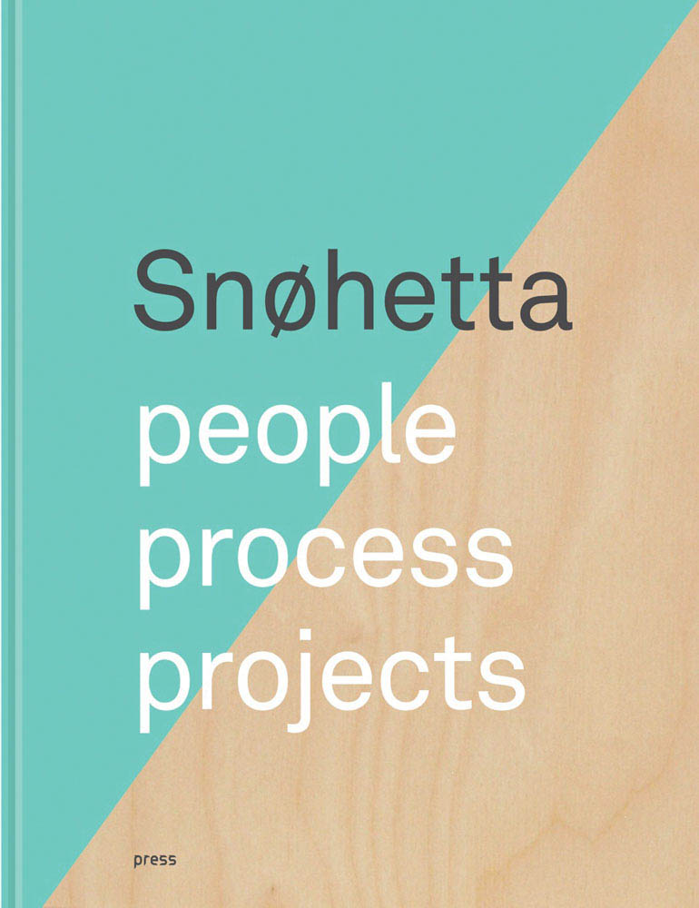 Snøhetta: People, Process, Projects - ARTBOOK|D.A.P.