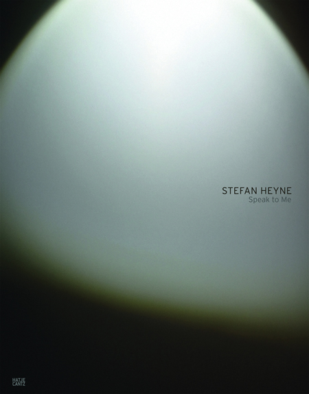 Stefan Heyne: Speak to Me - ARTBOOK|D.A.P.
