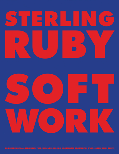 Sterling Ruby: Softwork - ARTBOOK|D.A.P.