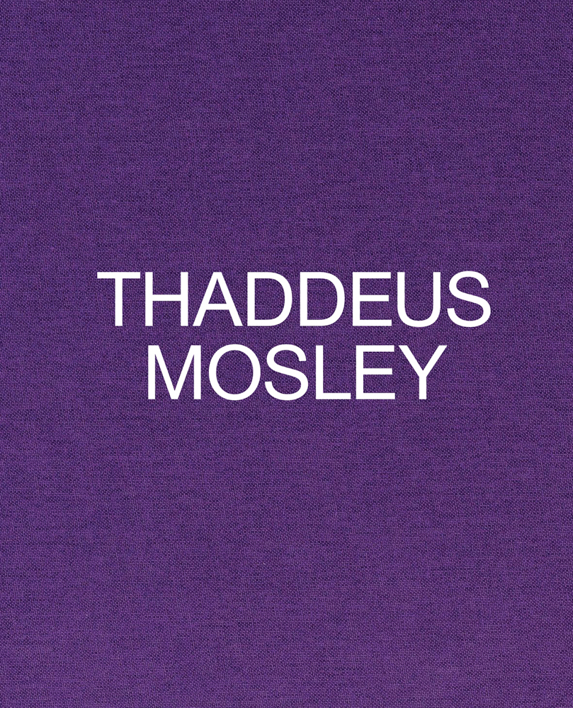 Thaddeus Mosley - ARTBOOK|D.A.P.