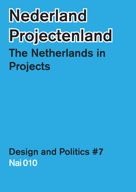 The Netherlands in Projects - ARTBOOK|D.A.P.