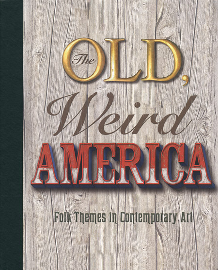 The Old, Weird America - ARTBOOK|D.A.P.
