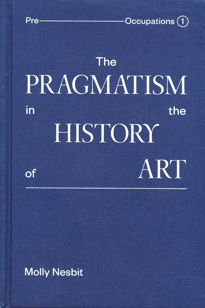 The Pragmatism in the History of Art - ARTBOOK|D.A.P.