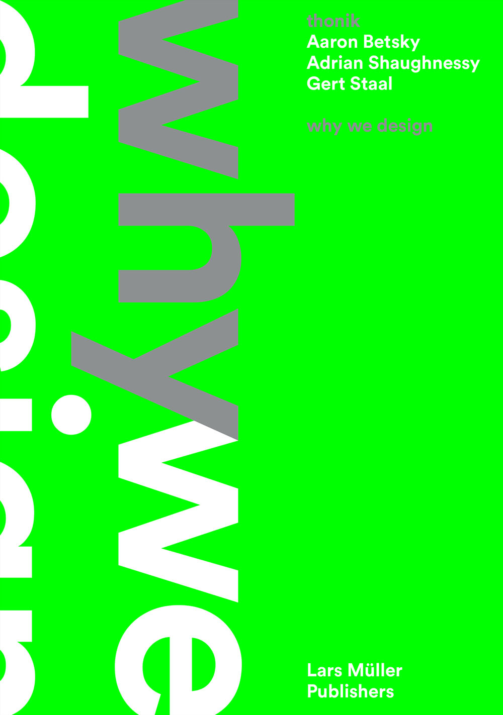 Thonik: Why We Design - ARTBOOK|D.A.P.