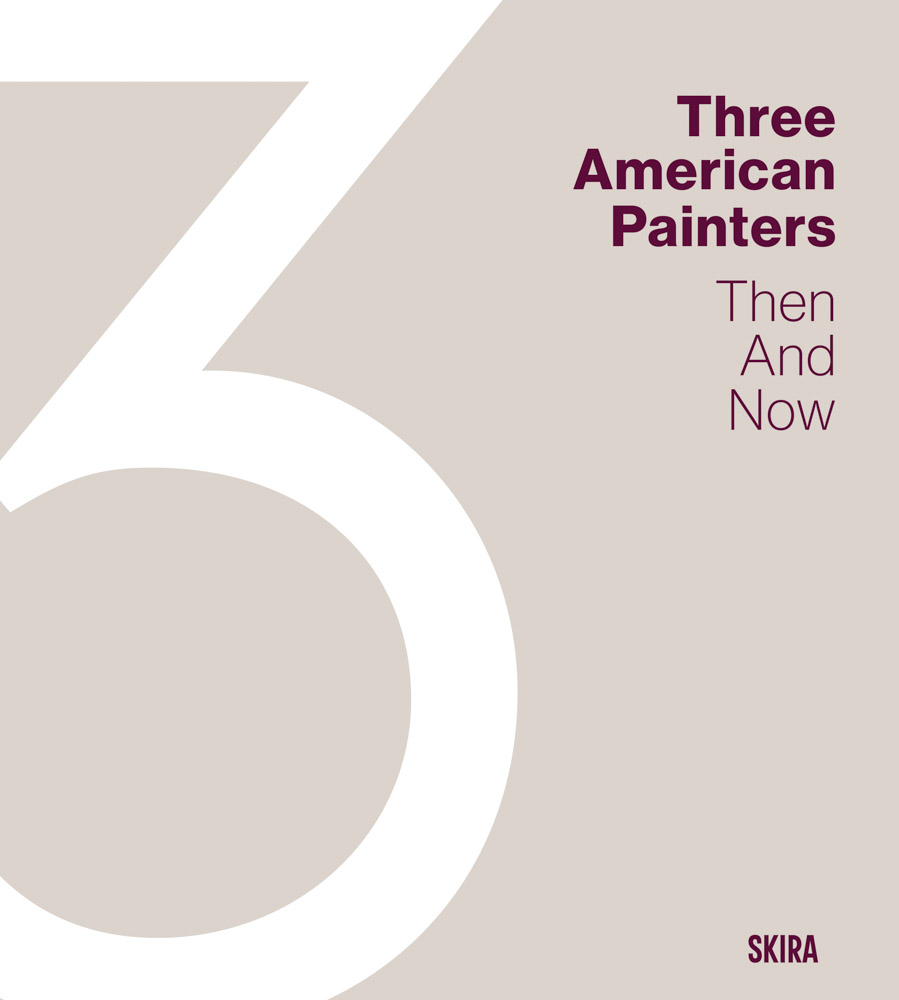 Three American Painters: Then and Now - ARTBOOK|D.A.P.