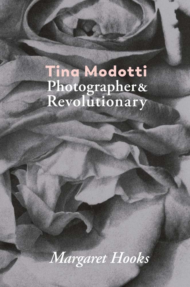 Tina Modotti: Photographer & Revolutionary - ARTBOOK