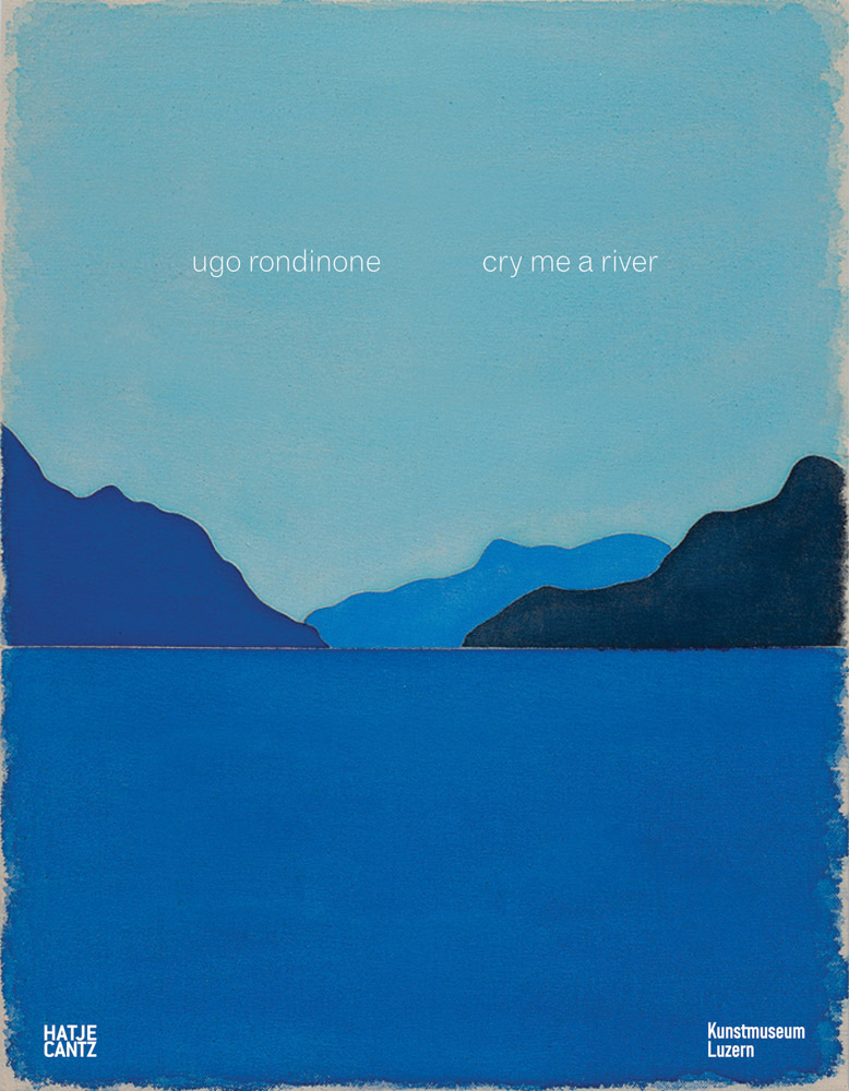 Ugo Rondinone: Cry Me a River - ARTBOOK|D.A.P.