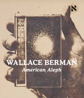 Wallace Berman: American Aleph - ARTBOOK|D.A.P.