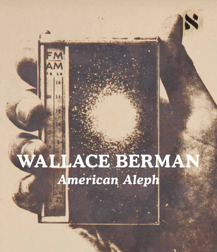 Wallace Berman: American Aleph - ARTBOOK|D.A.P.