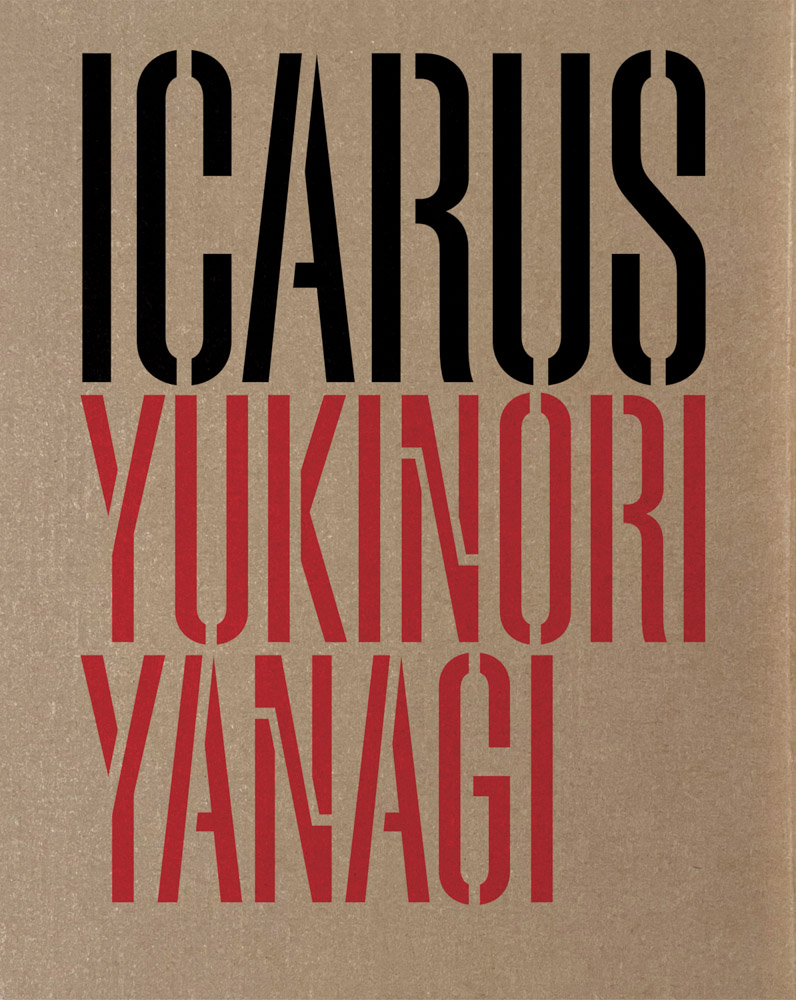 Yukinori Yanagi: ICARUS - ARTBOOK|D.A.P.