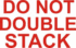 Do Not Double Stack 2 x 3 500 Pack