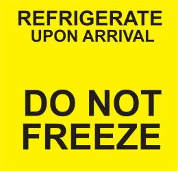 Do Not Freeze Refrigerate Upon Arrival 3 x 3