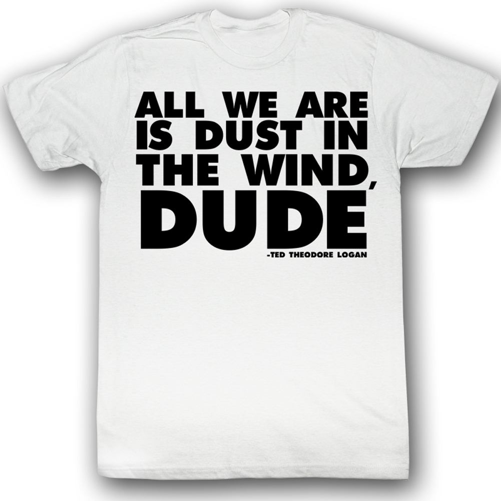 Bill And Ted Shirt All It Is White Tee T-Shirt - Bill And Ted Shirts