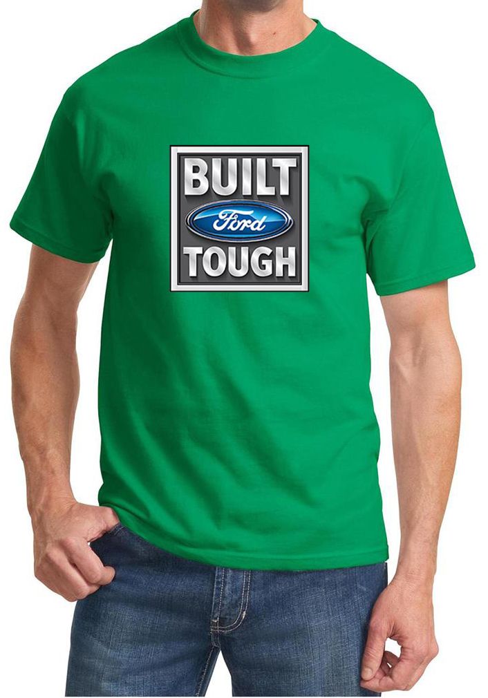 Built Ford Tough Shirt Ford Logo Mens Kelly Green Tee T-Shirt - Ford ...