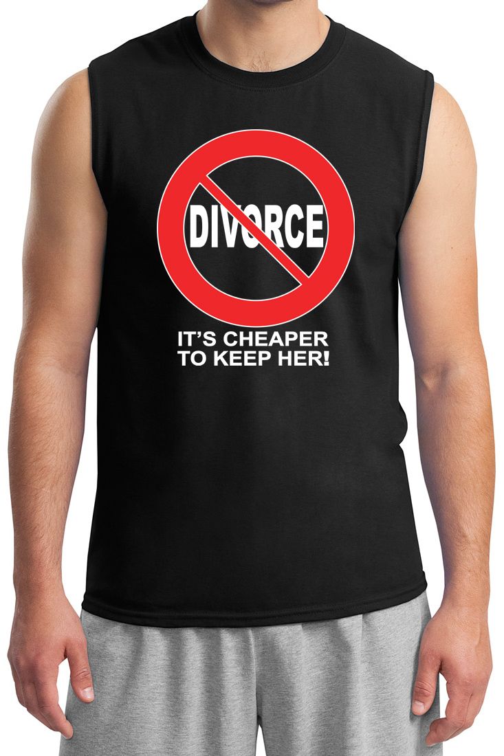 Divorce T-shirt Funny Cheaper To Keep Her White Print Muscle Shirt ...