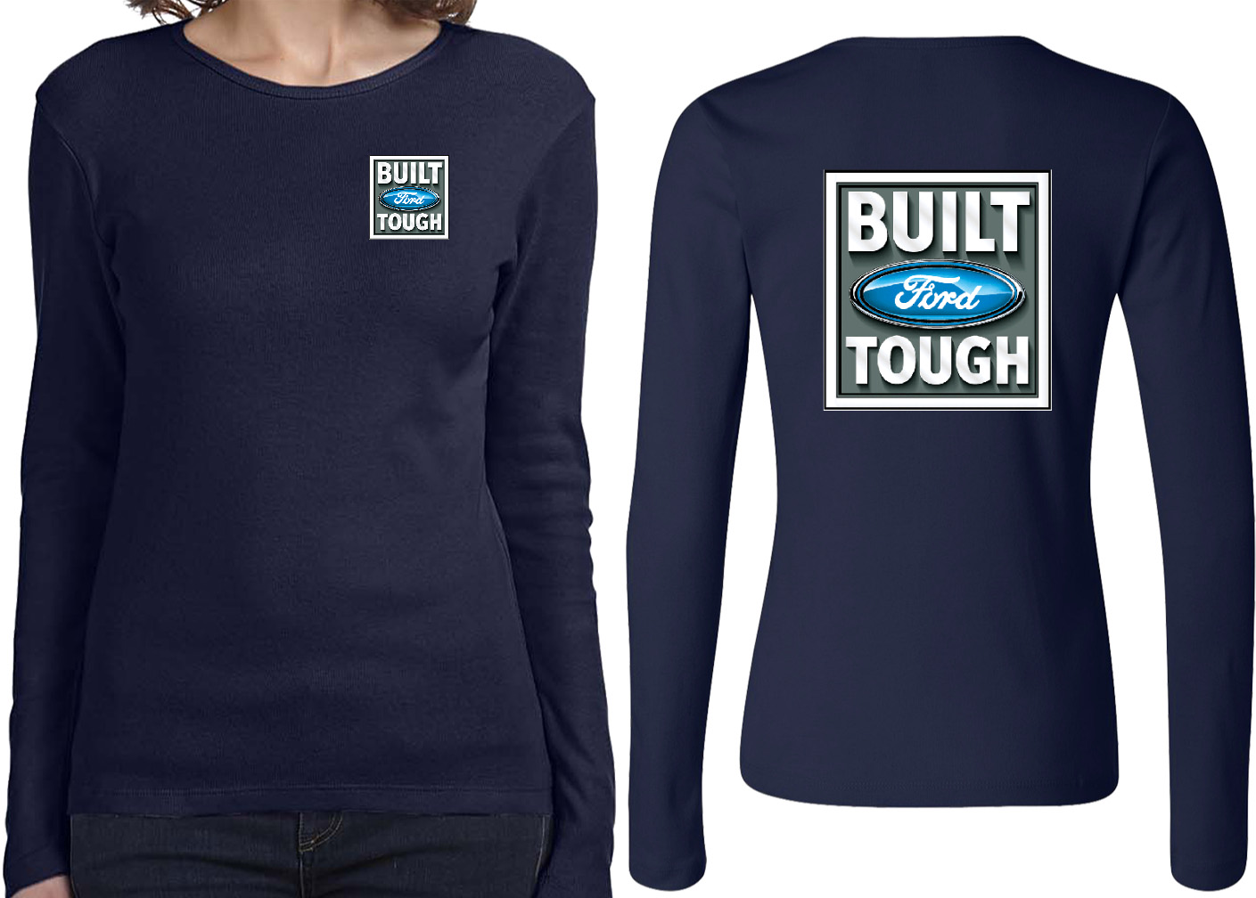 Ford Tee Built Ford Tough (Front & Back) Ladies Long Sleeve - Built ...