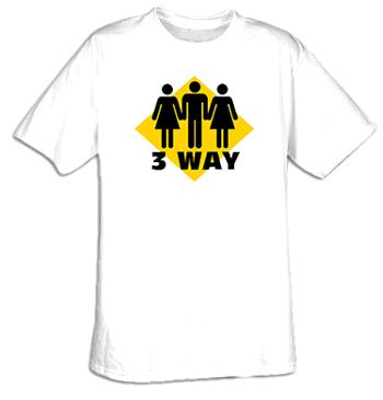Funny Shirt 3 Way Sign Humor Tee Shirt - Funny T-shirts - One Liners