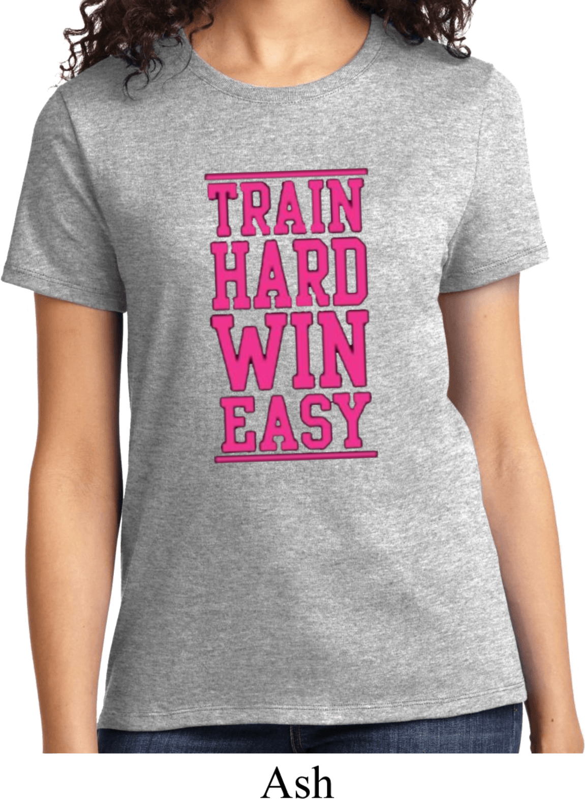 Ladies Fitness Shirt Train Hard Win Easy Tee T-Shirt - Train Hard Win ...