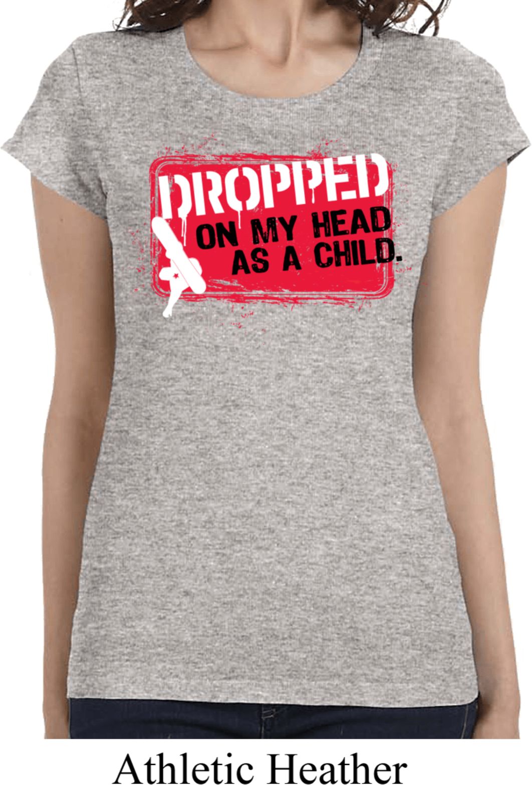 Ladies Funny Shirt Dropped On My Head Longer Length Tee T-Shirt ...