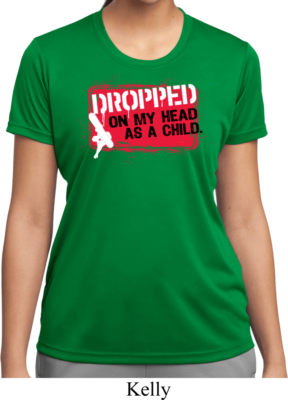 Ladies Funny Shirt Dropped On My Head Moisture Wicking Tee T-Shirt ...