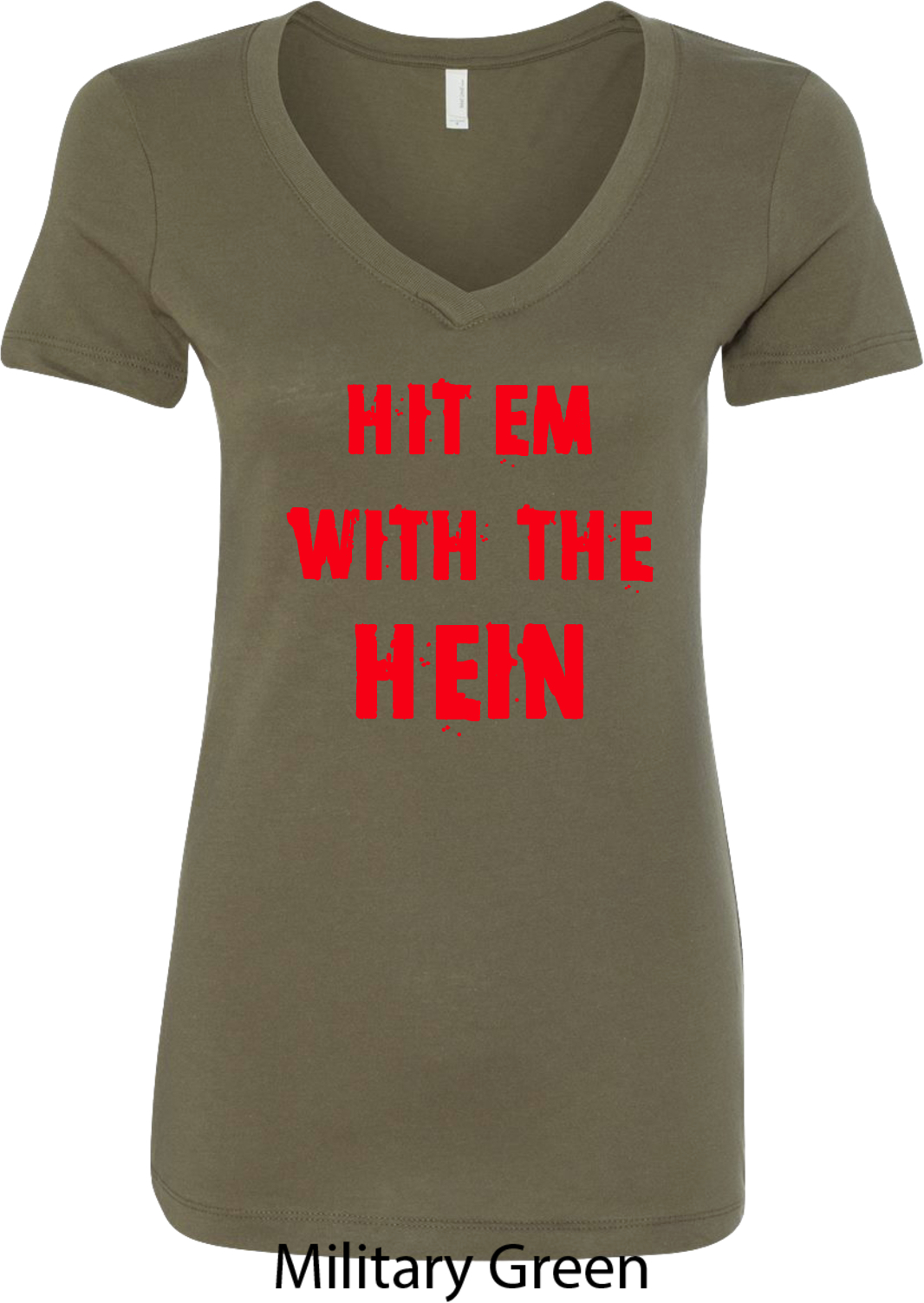Ladies Funny Tee Hit em with the Hein V-neck Shirt - Hit em with the ...