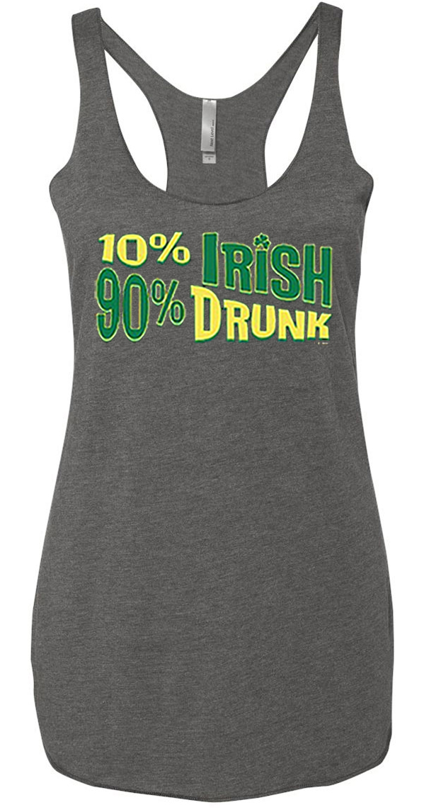 Ladies Tanktop 10% Irish 90% Drunk Tri Blend Racerback Tank Top - 10% ...