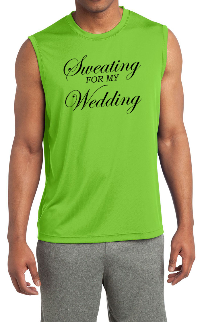Mens Shirt Sweating For My Wedding Sleeveless Moisture Wicking Tee ...