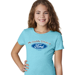 My Daddy Drives a Ford Girls Ford Shirts - Ford Kids Shirt My Daddy ...