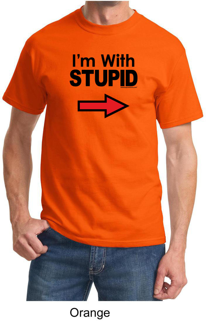 Stupid Shirt I m With Stupid Black Print Funny Adult T-shirt - I'm With ...