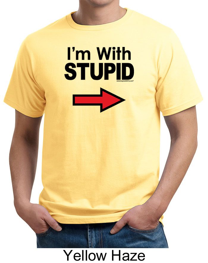 Stupid Shirt I m With Stupid Black Print Funny Adult Organic T-shirt ...