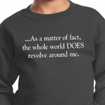 World Revolves around Me Kids Hoodie - World Revolves Around Me Kids Shirts