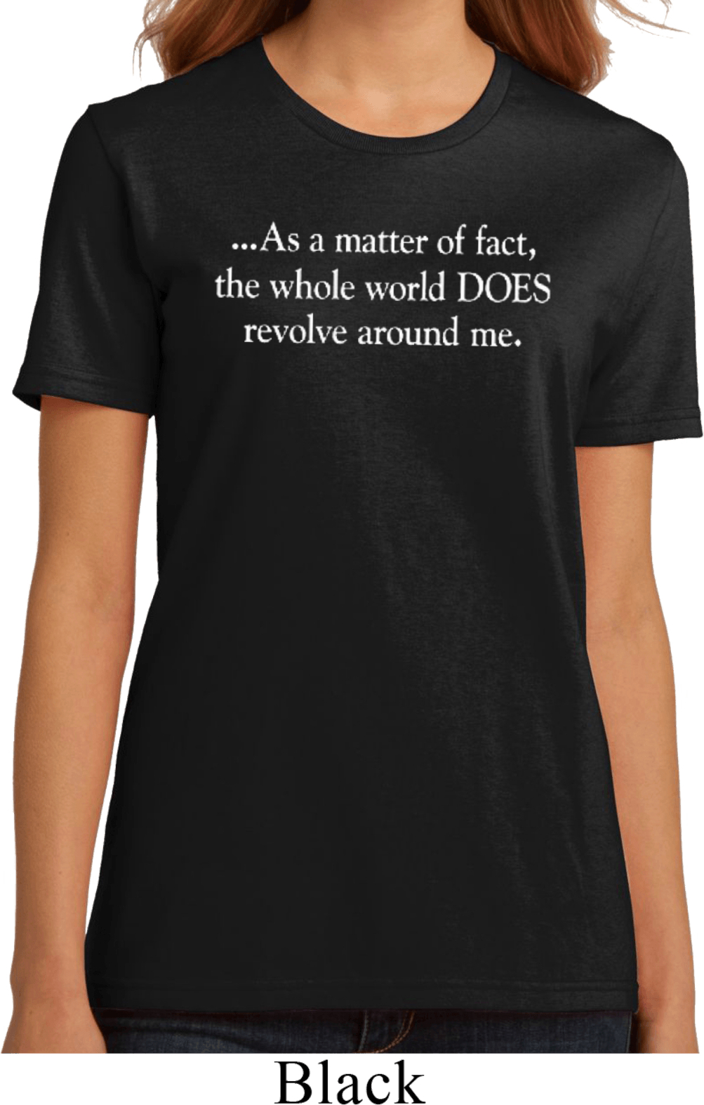 World Revolves Around Me Ladies Organic Shirt - World Revolves Around ...