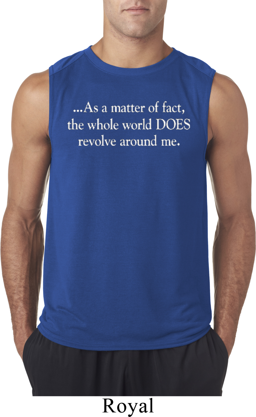 World Revolves Around Me Mens Sleeveless Shirt - World Revolves Around ...